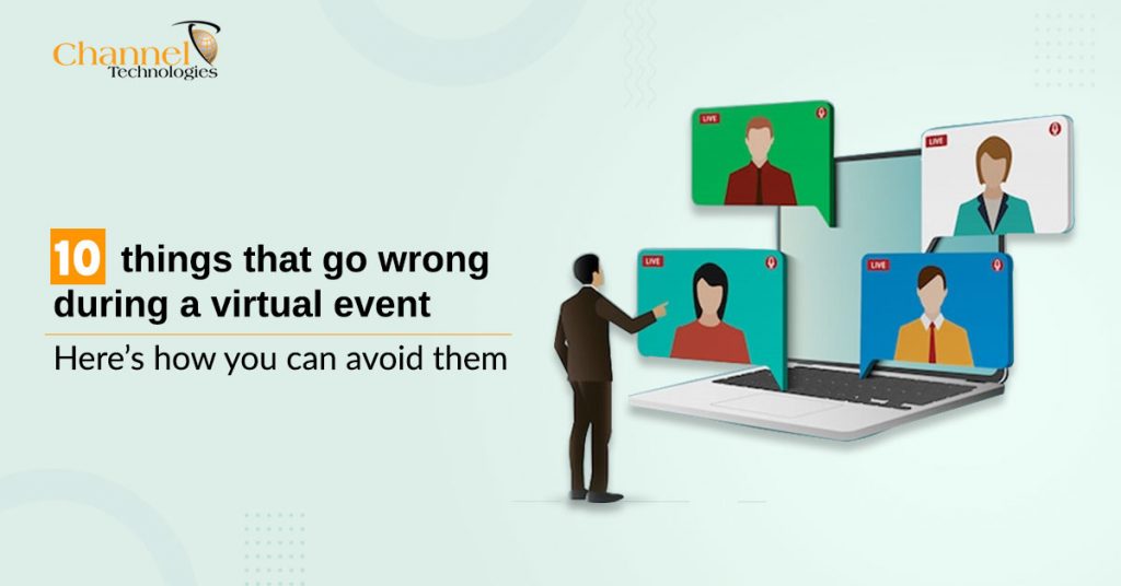 10 Things That Go Wrong During A Virtual Event