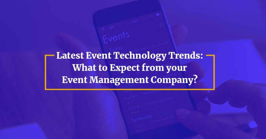 Event Management Company: Leverage Latest Event Tech Trends
