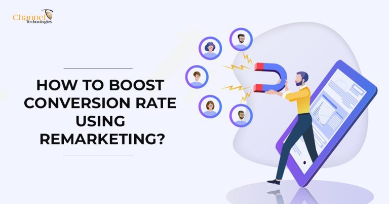 How To Boost Conversion Rate Using Remarketing? How To Boost Conversion Rate Using Remarketing?